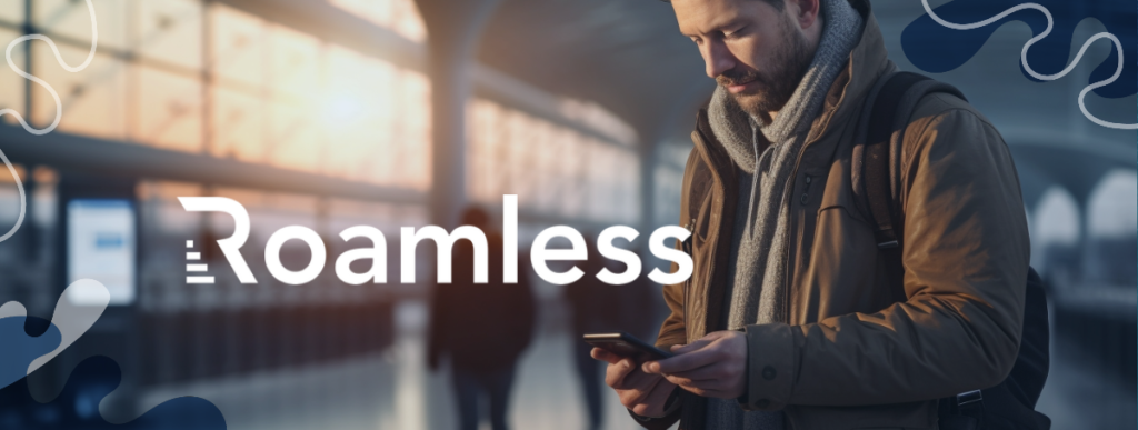 Roamless Review: How Does it Rate Among e-SIMS | The Blogler